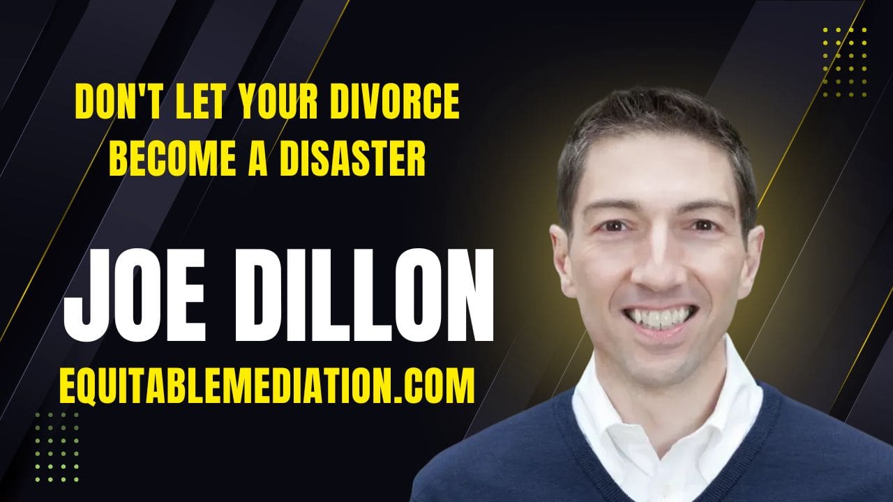EP318 Don't Let Your Divorce Become a Disaster, With Joe Dillon - LMI ...